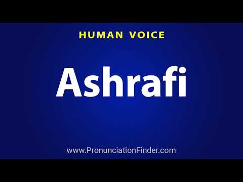 How To Pronounce Ashrafi