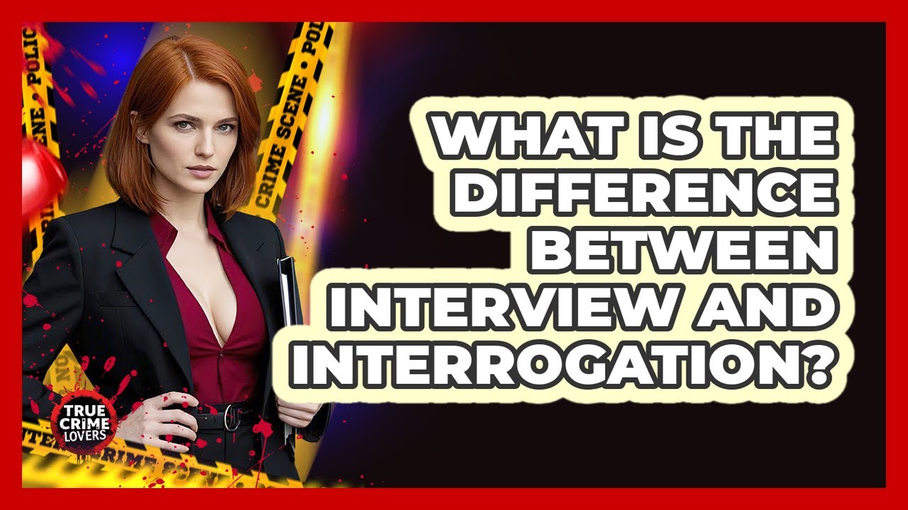 What Is The Difference Between Interview And Interrogation? - True Crime Lovers