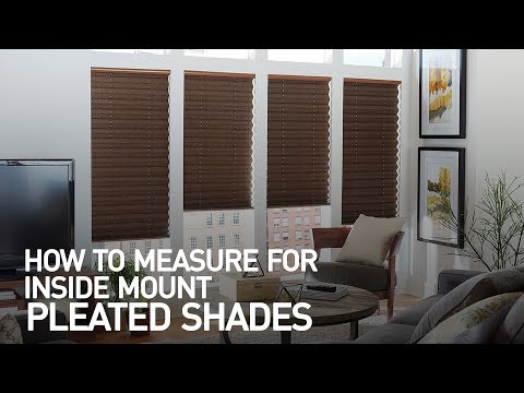 How to Measure for Inside Mount Pleated Shades