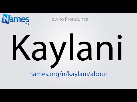 How to Pronounce Kaylani