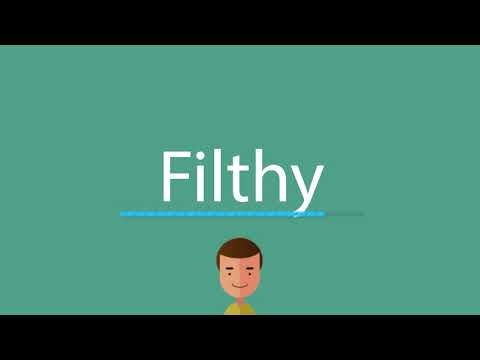 How to say Filthy