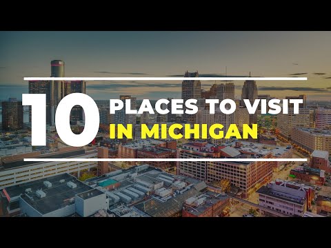 Top 10 Best Places to Visit in Michigan - USA Travel Guide