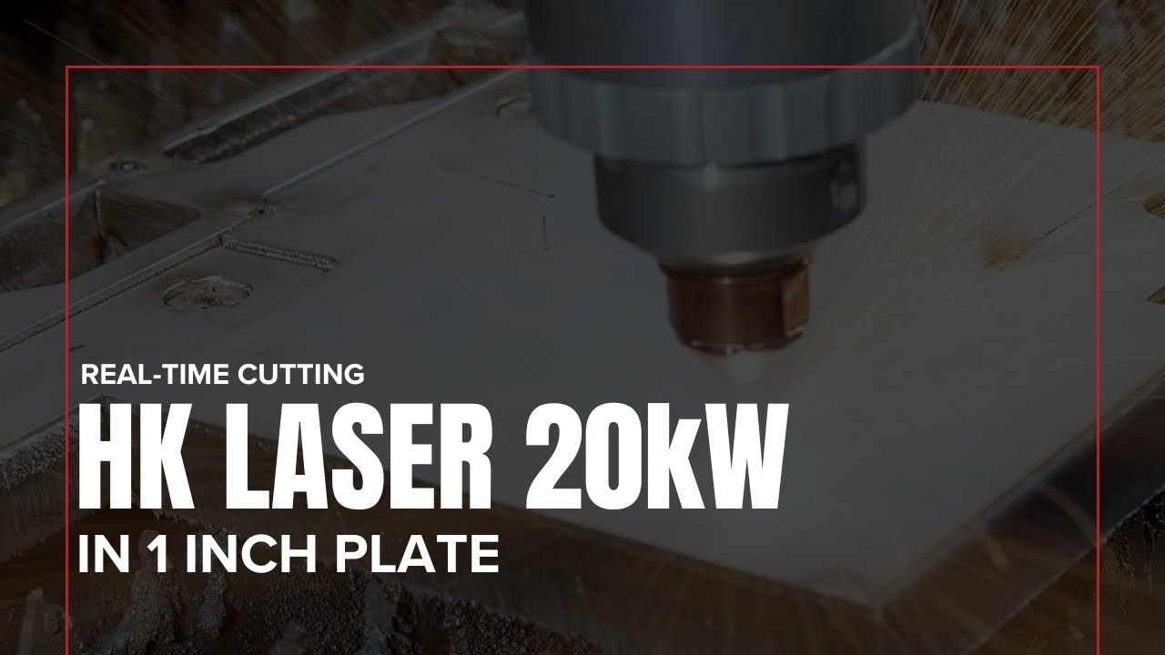 20kW HK Fiber Laser Cutting 1” Steel Plate | Max Power for Heavy Steel