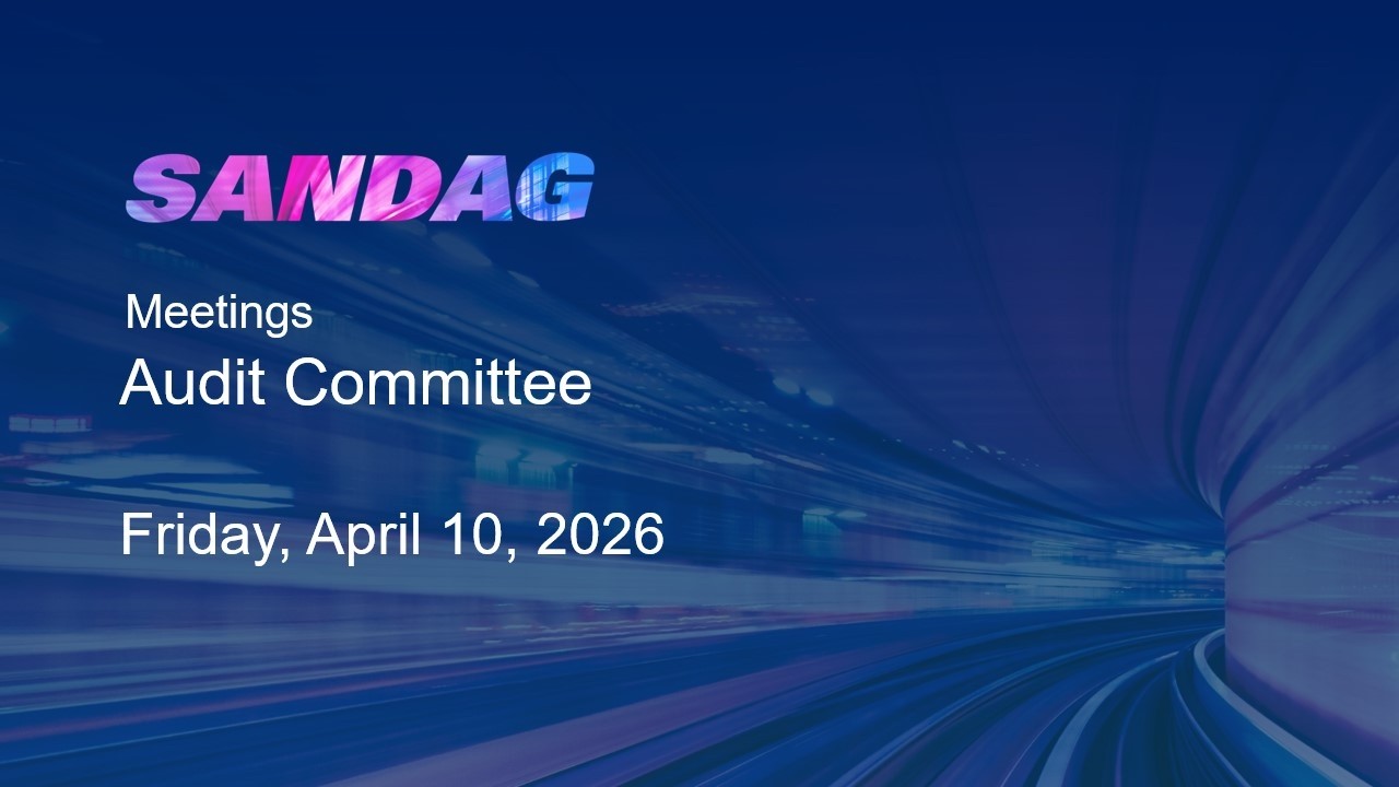 SANDAG Audit Committee–Friday, April 10, 2026​