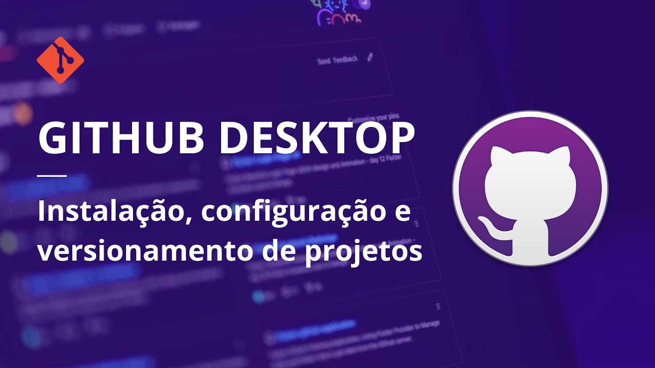 GITHUB DESKTOP: Instalação, configuração e versionamento de projetos