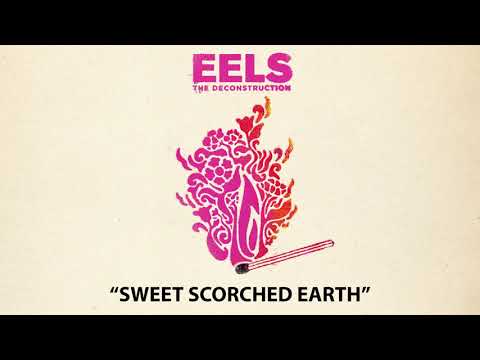 EELS - Sweet Scorched Earth (AUDIO) - from THE DECONSTRUCTION