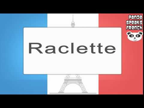 Raclette - How To Pronounce - French Native Speaker
