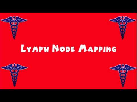 Pronounce Medical Words ― Lymph Node Mapping