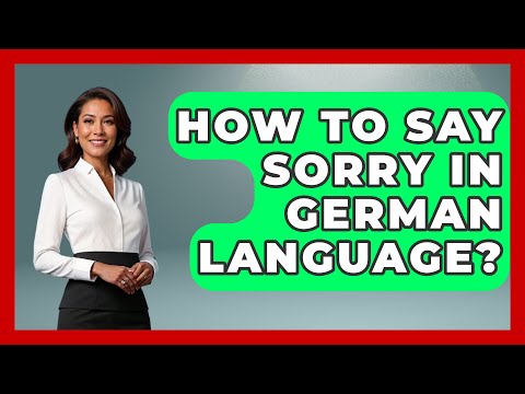 How To Say Sorry In German Language? - The Language Library