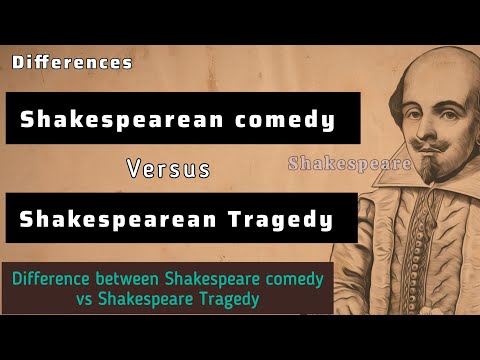 Shakespearean comedy vs Shakespearean Tragedy Differences Elements