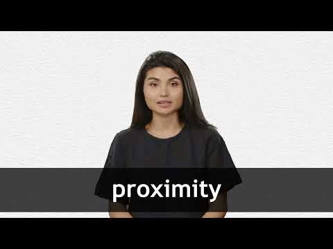 PROXIMITY 释义 | 柯林斯英语词典