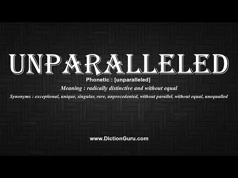 How to Pronounce unparalleled with Meaning, Phonetic, Synonyms and Sentence Examples