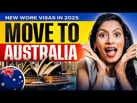How to move to Australia in 2025 - New WORK Visas announced!
