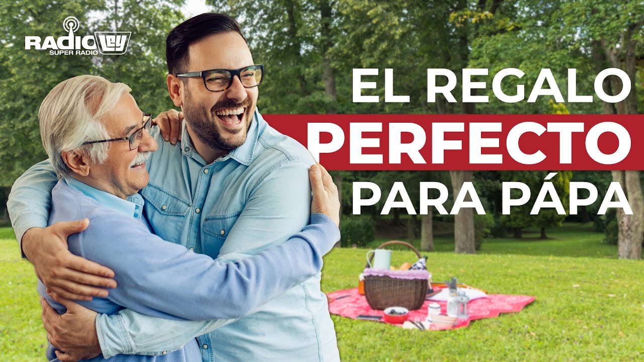 Ideas de regalos para el día del Padre | Radio Ley