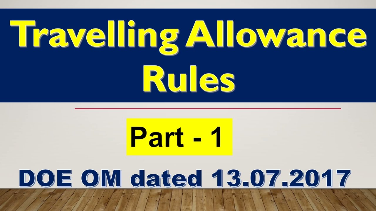 Travelling Allowance - Part 1 || TA Rules || Entitlements as per 7th CPC