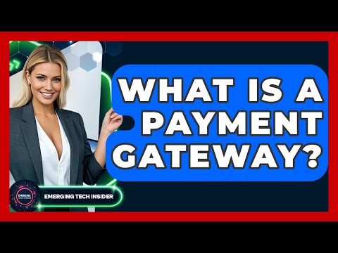 What Is A Payment Gateway? - Emerging Tech Insider