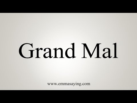 How To Say Grand Mal