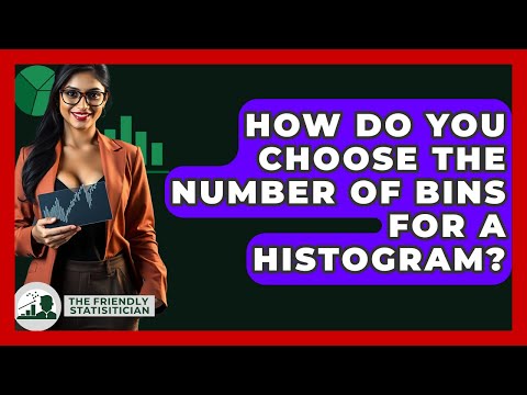 How Do You Choose The Number Of Bins For A Histogram? - The Friendly Statistician