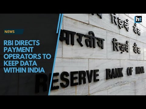 Reserve Bank of India directs payment operators to keep data within India