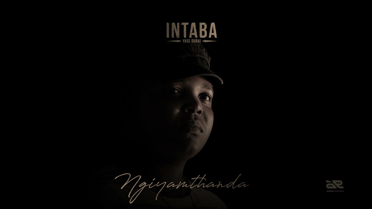 Lyrics & Translations of Ngiyamthanda by Intaba Yase Dubai | Popnable
