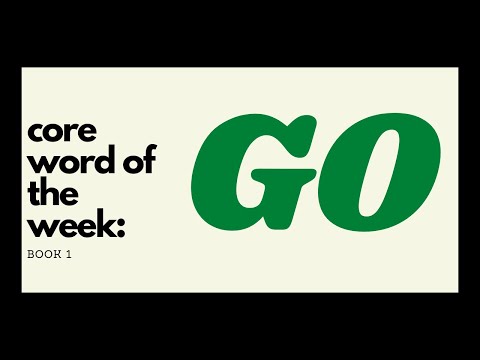 Core Word of the Week: Go! (Book 1)