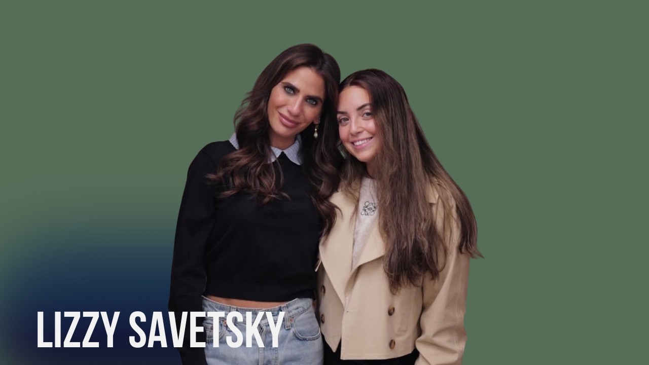 Roots, Resilience & Real Talk with Elizabeth Savetsky