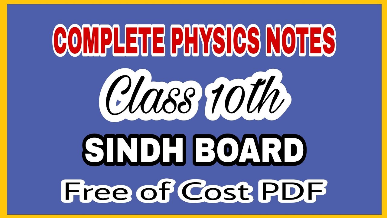 PHYSICS NOTES for Class 10 Sindh Board 2022 @saqibtutor8755 pdf notes @meenglishcenter1171free of cost
