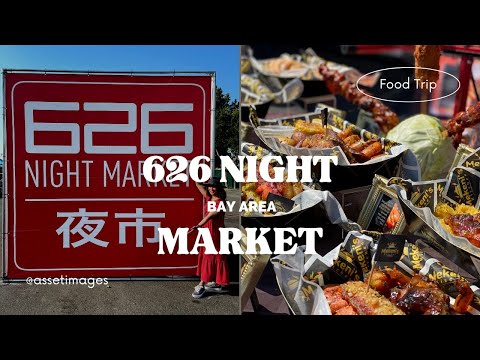 626 Night Market | Bay Area | Food Trip | July 2022