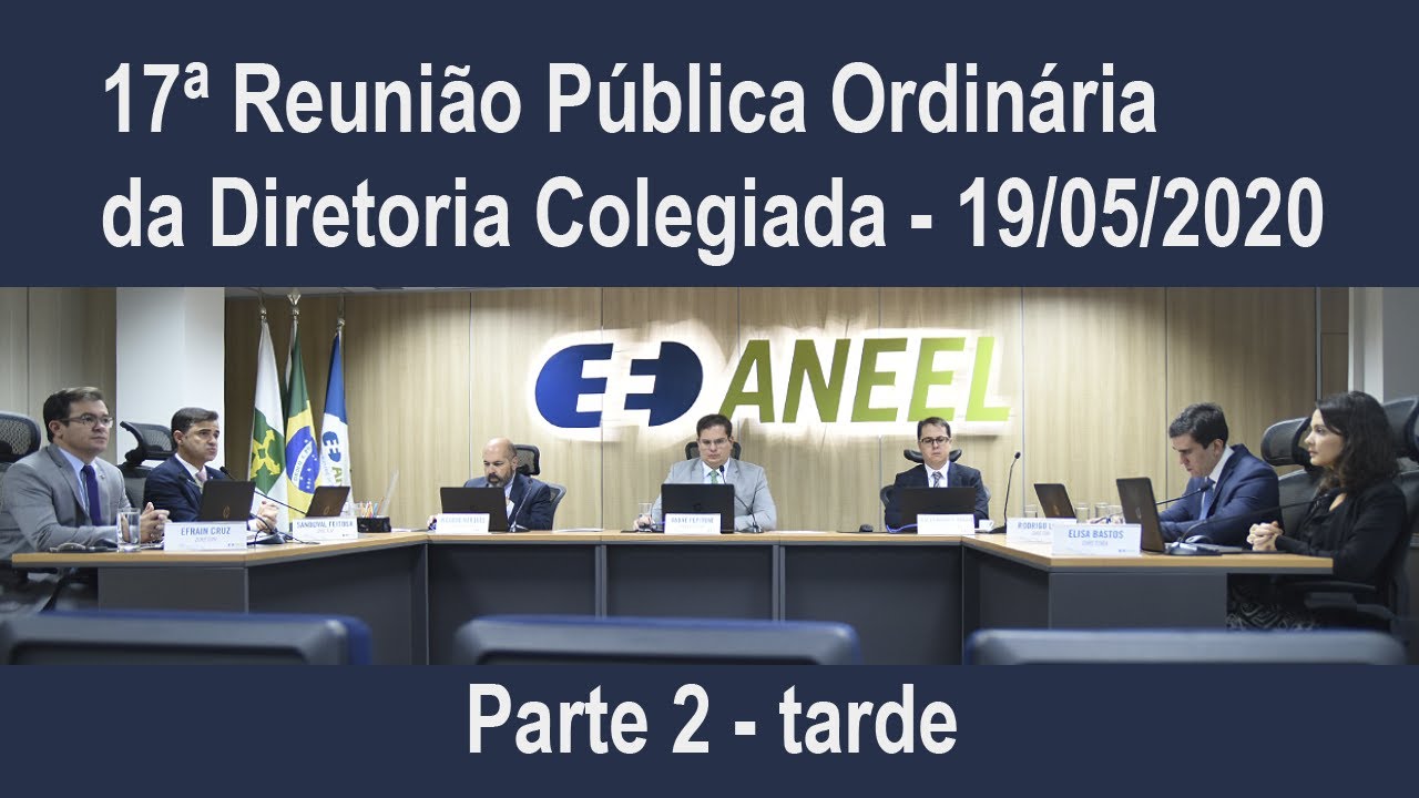 17ª Reunião Pública Ordinária ANEEL – 19/05/2020 – Parte 2