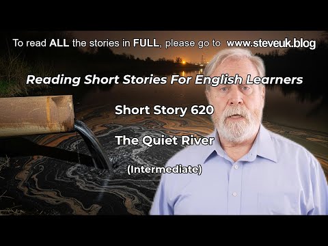 Short Story 620 – The Quiet River (Int) – Reading Short Stories/Content ...