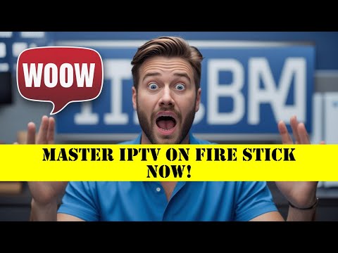 Master IPTV on Fire Stick Now!
