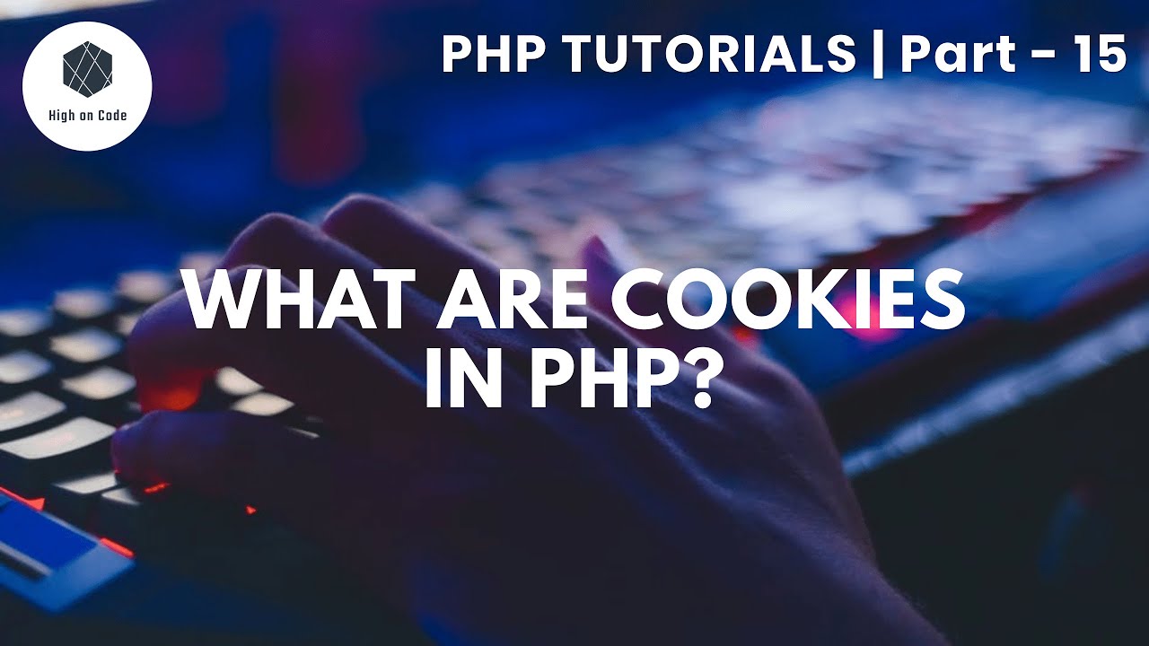 15 | Part -1 | What are Cookies in PHP?