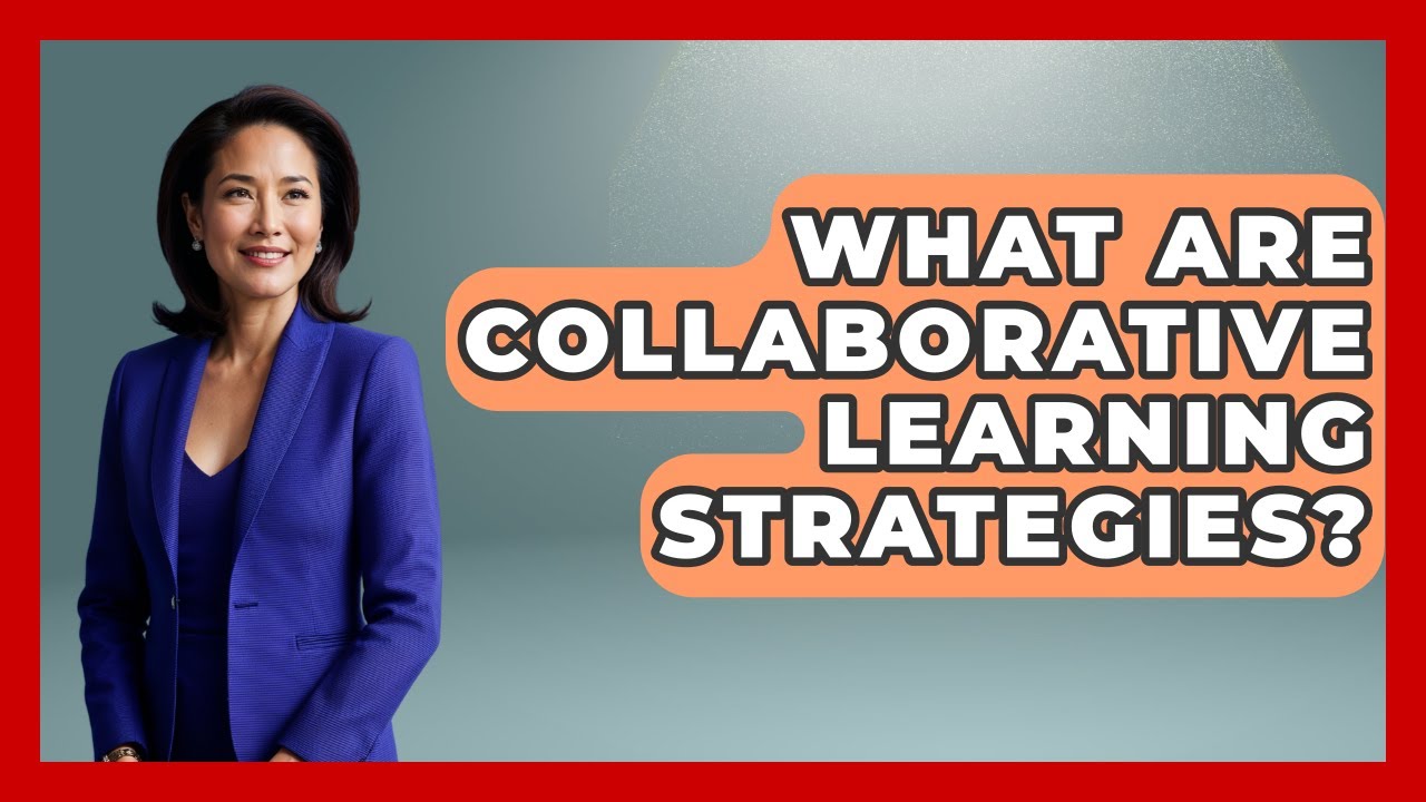 What Are Collaborative Learning Strategies? - The Personal Growth Path