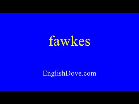 How to pronounce fawkes in American English
