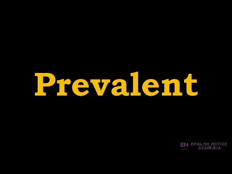 Prevalent - Meaning, Pronunciation, Examples | How to pronounce Prevalent in American English