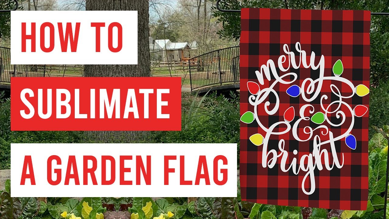 🤩 How to Sublimate a Garden Flag 🏁