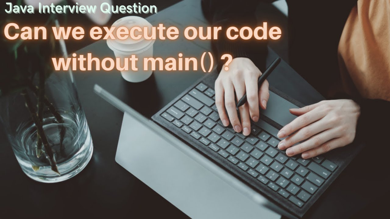 Can we run Java program without main(String Args[ ])..? | Java Interview Question.