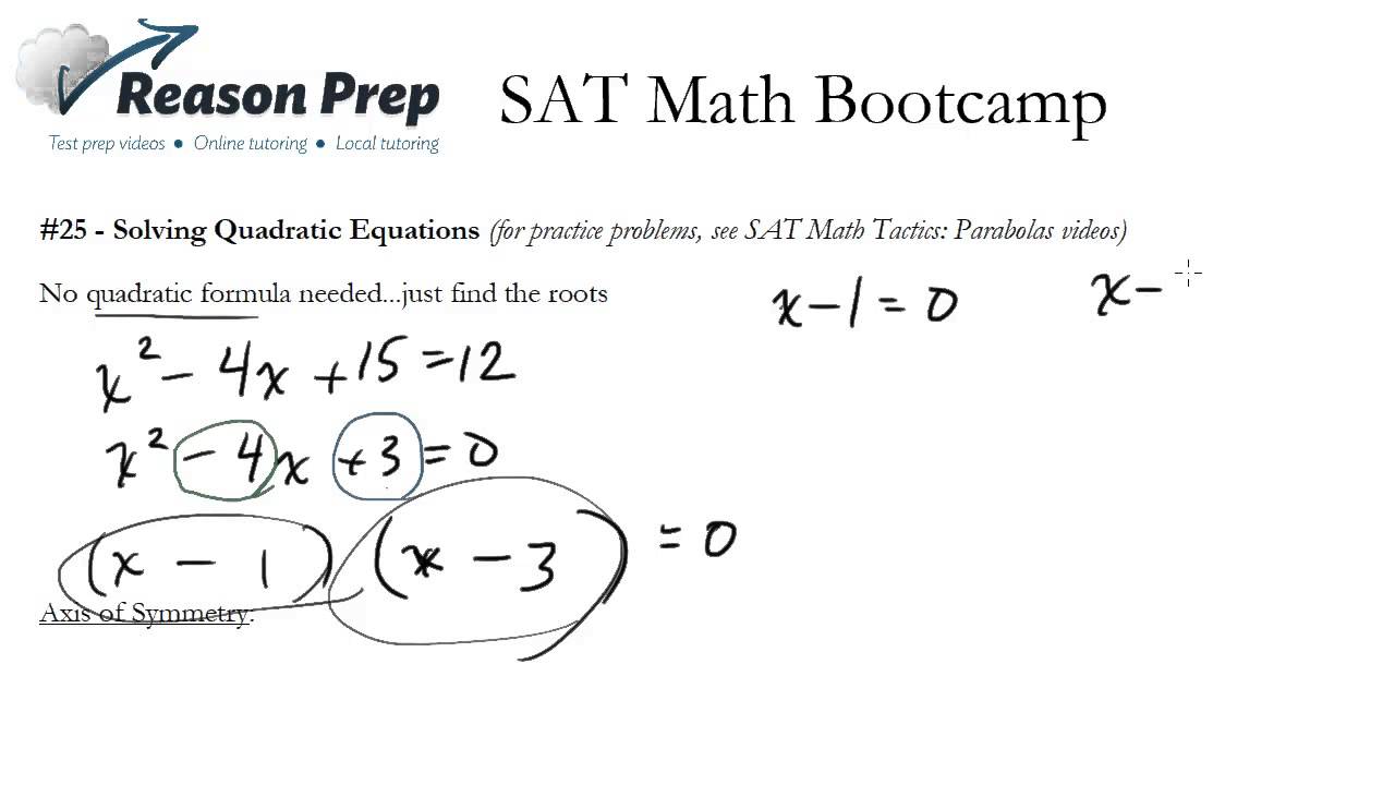 #25 - Solving Quadratic Equations, SAT Math Bootcamp