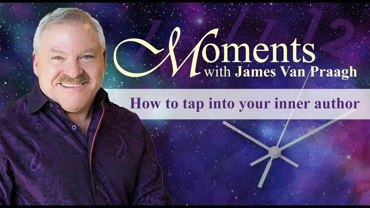 How to tap into your inner author with James Van Praagh