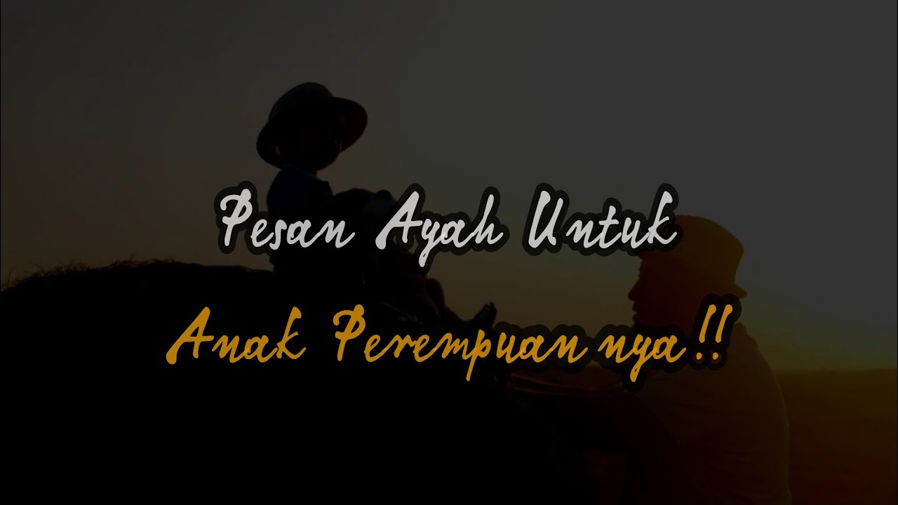 Pesan Ayah Untuk Anak Perempuan nya - part 1 : kata kata bijak asep official
