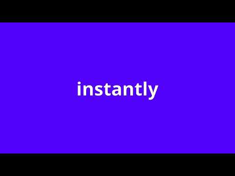what is the meaning of instantly