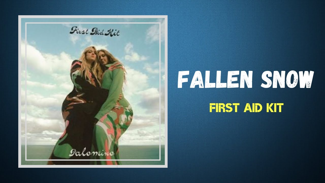 First Aid Kit - Fallen Snow (Lyrics)