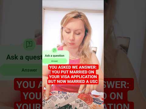 You Asked: WE Answer. Your Status was listed as married on US Visa application (incorrectly)