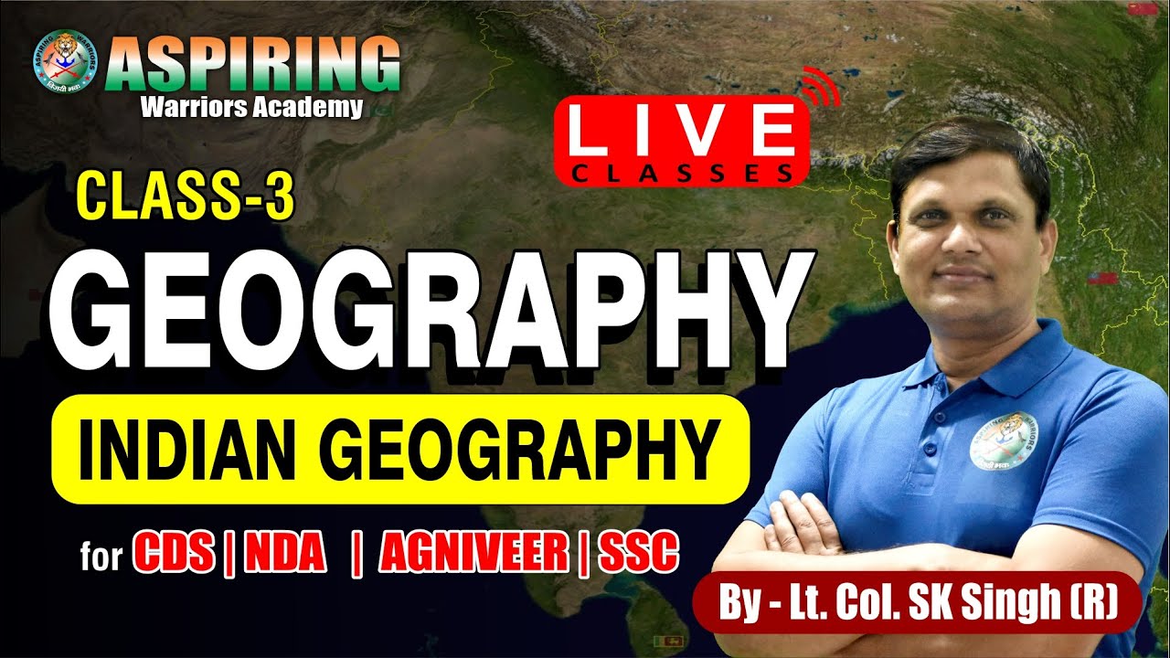 🔴 Geography Class 3 a - Indian Geography l General Studies l CDS l NDA l AGNIVEER l SSC