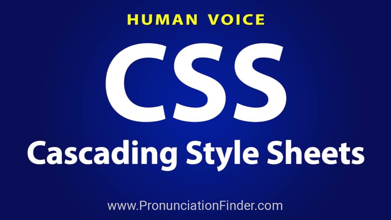 How To Pronounce CSS Cascading Style Sheets