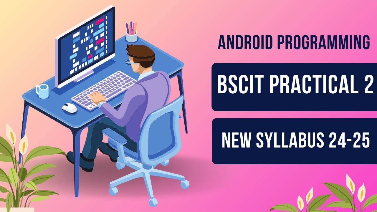 Android Programming Resources | BSCIT Practical 2 (New Syllabus 24-25) 📱🎨