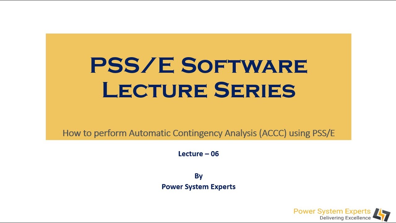 PSS/E Lecture Series - Lecture: 06 How to perform Automatic Contingency Analysis (ACCC) using PSS/E