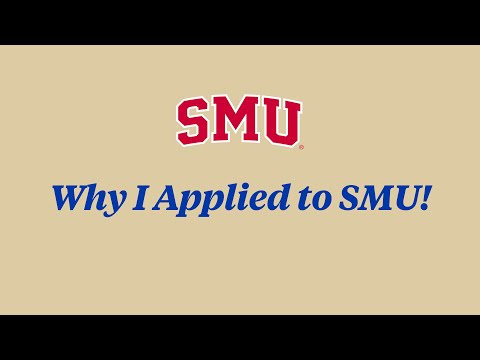 Why I Applied to SMU