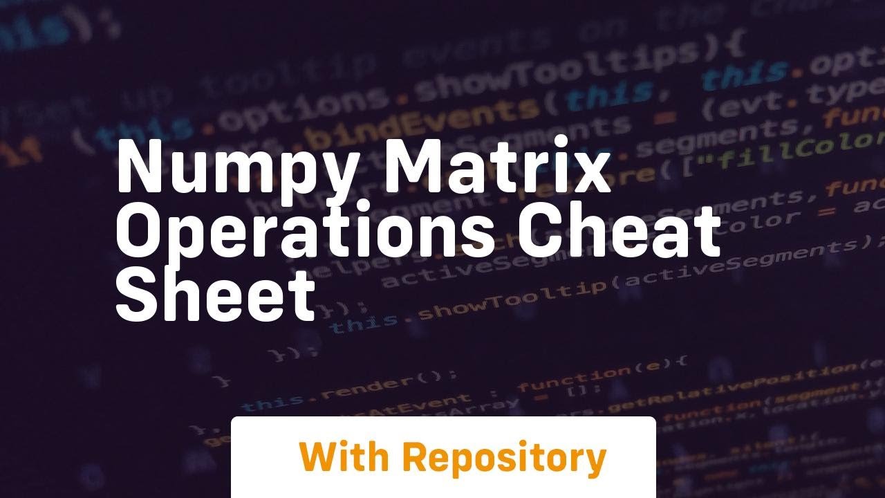 numpy matrix operations cheat sheet