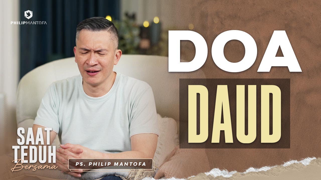 Saat Teduh Bersama - DOA DAUD | 5 Maret 2022 (Official Philip Mantofa)
